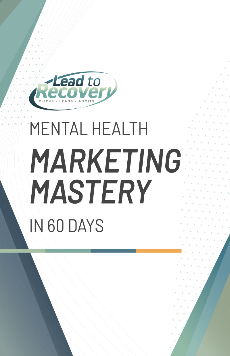 Mental Health Marketing Agency | Lead to Recovery